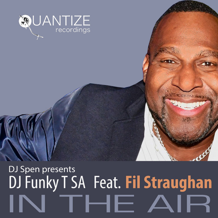 In The Air | DJ Funky T (SA) featuring Fil Straughan & Fil Straughan ...