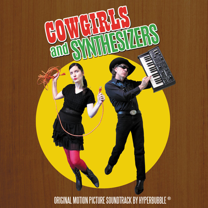 Cowgirls and Synthesizers (Original Motion Picture Soundtrack) | Hyperbubble