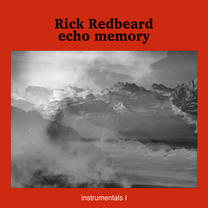 Echo Memory: Instrumentals I | Rick Redbeard