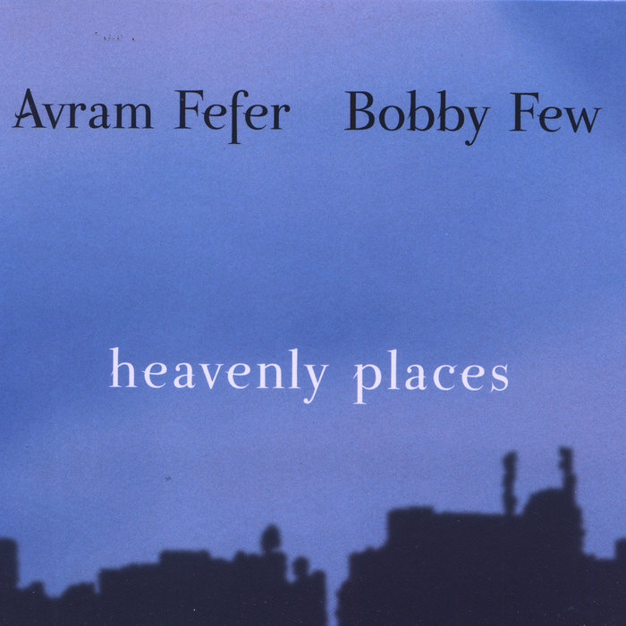 Heavenly Places | Avram Fefer and Bobby Few | Avram Fefer