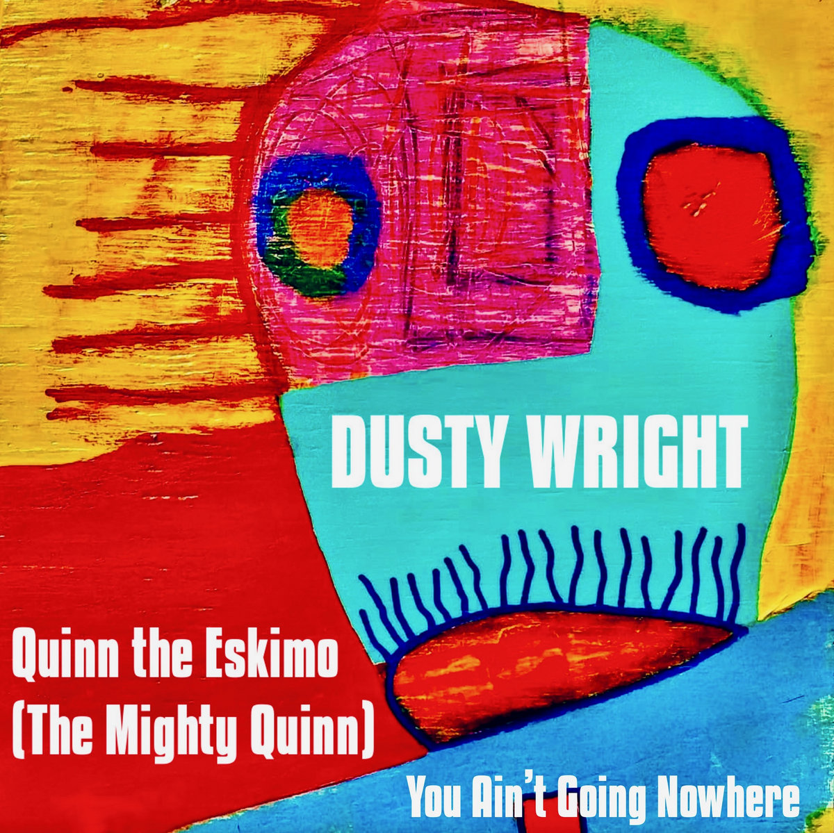 Quinn the Eskimo (The Mighty Quinn) - Single | Dusty Wright