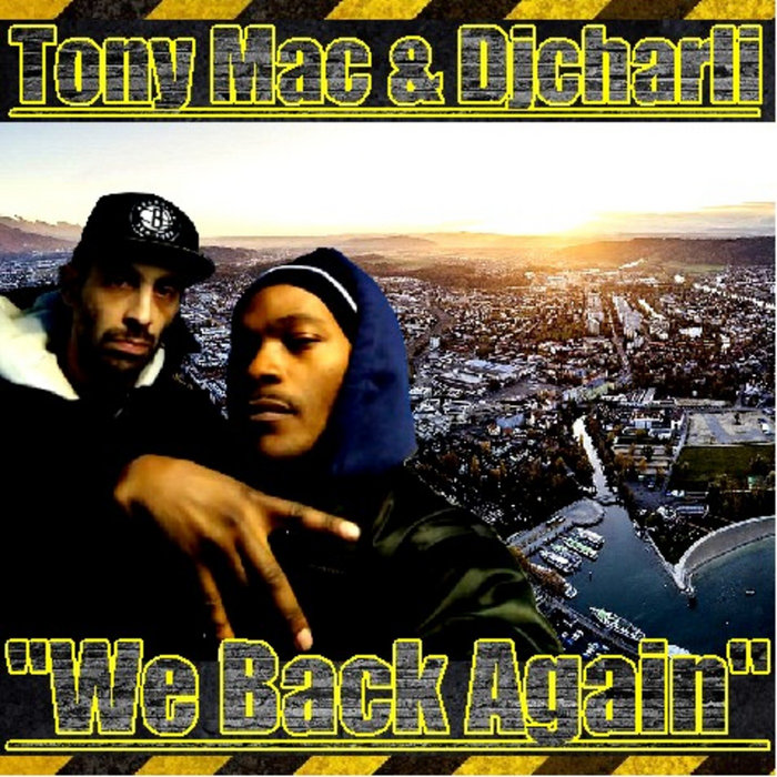"We Back Again" (Ep) | Tony mac & Djcharli | djcharli