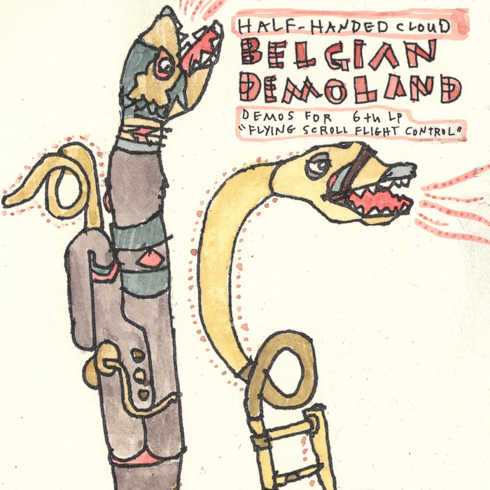 Belgian Demoland [Flying Scroll Demos] | Half-handed Cloud