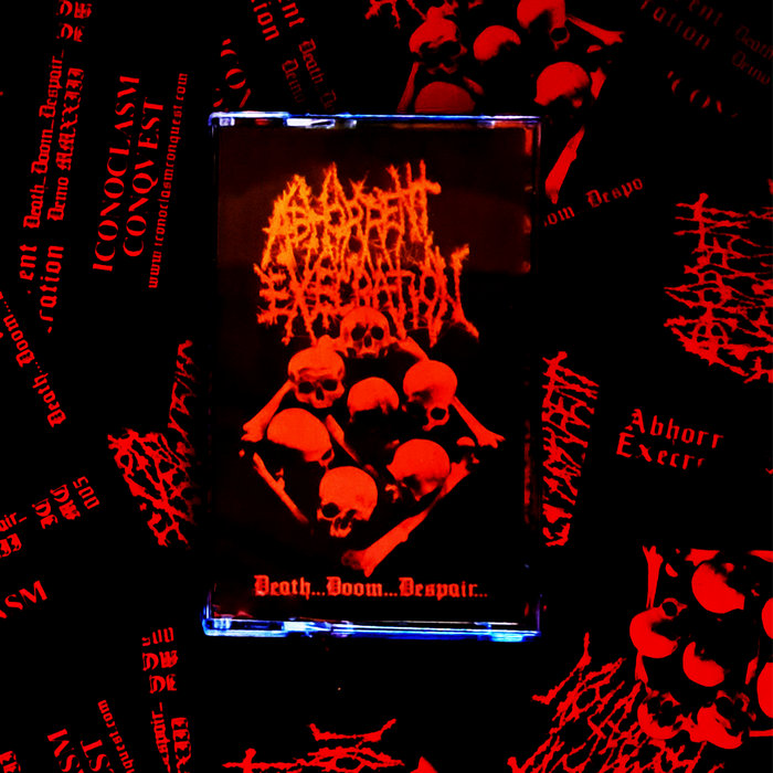 Abhorrent Execration - Death...Doom...Despair... | Iconoclasm Conquest