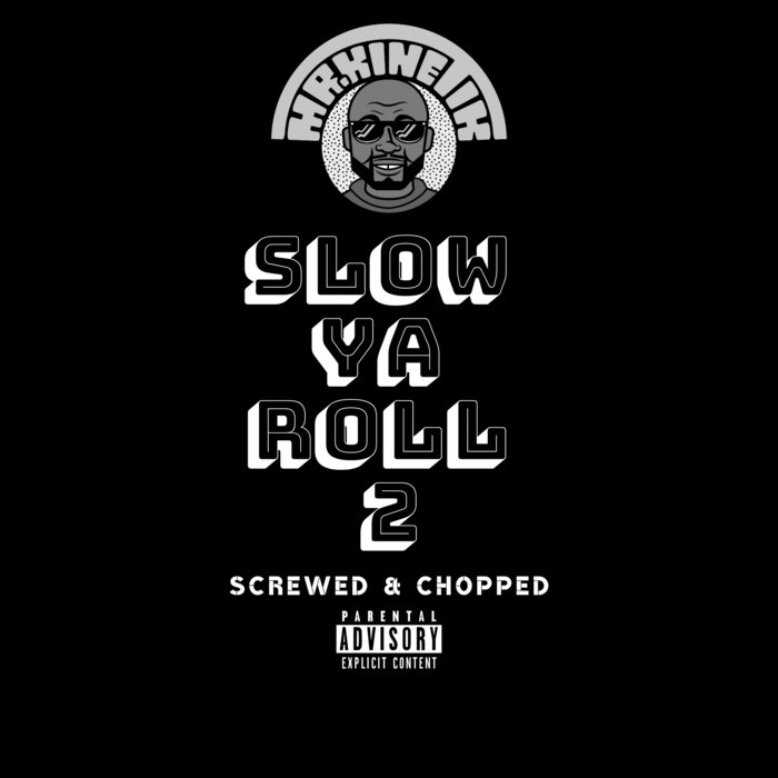 Slow Ya Roll 2 | Mr. Kinetik