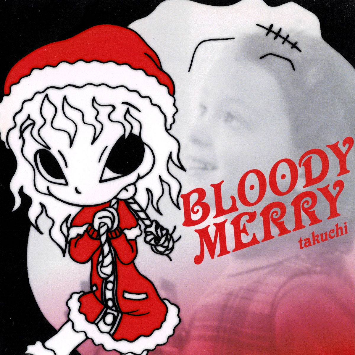 Bloody Merry (2009) | takuchi