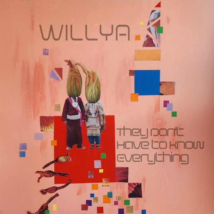 They Don’t Have to Know Everything | WILLYA