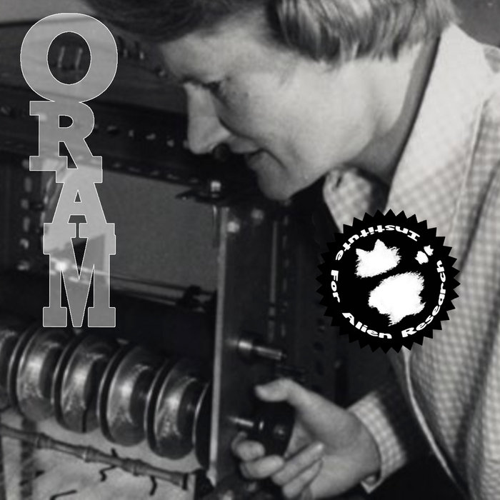 ORAM | various | Institute For Alien Research