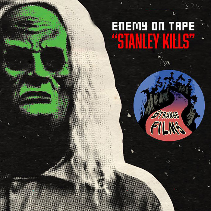 Stanley Kills (Strange Films Studio) | Enemy on Tape