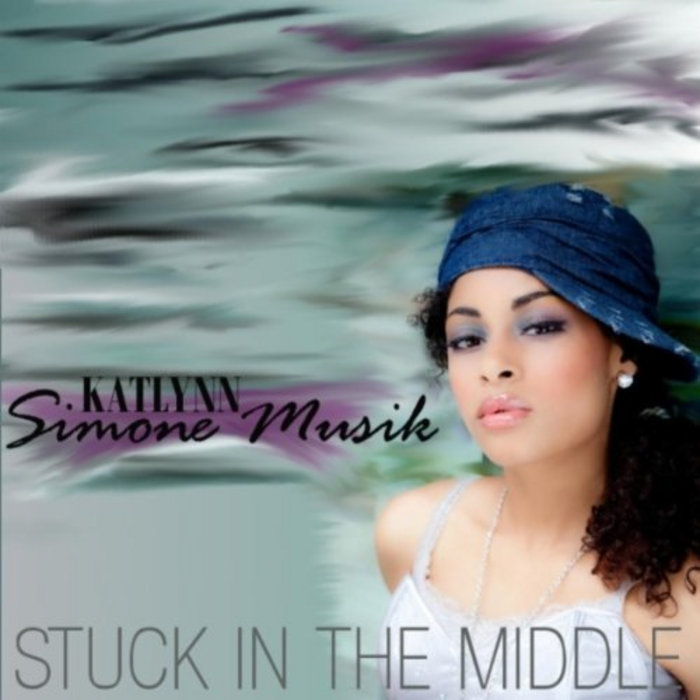 Katlynn Simone - Stuck In the Middle (Radio - 72BPM) | Katlynn Simone