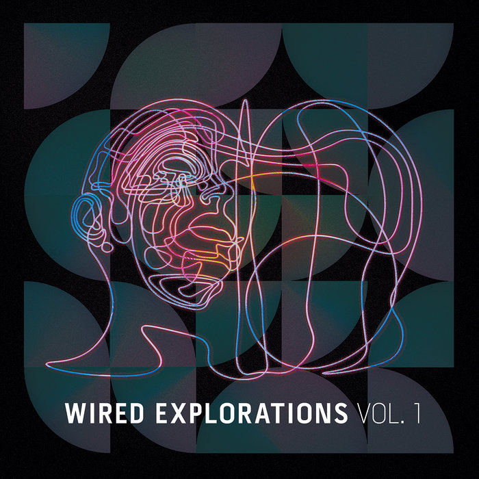 Wired Explorations Vol. 1 | Various Artists | Triple Eye Industries