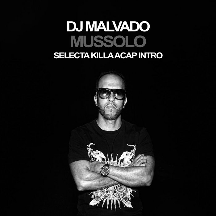 Dj Malvado, Dj Aka M & Doddy - Mussolo - Selecta Killa Acap Intro ...