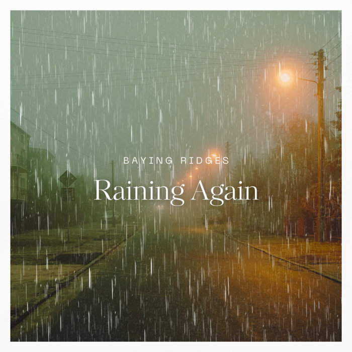 Raining Again | Baying Ridges