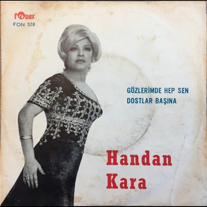 Gözlerimde Hep Sen Dostlar Başına | Handan Kara