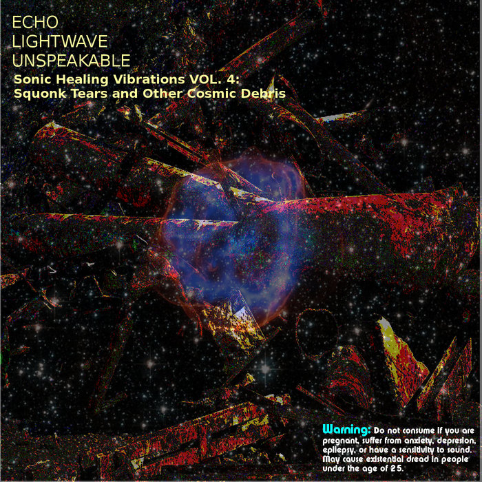 Sonic Healing Vibrations Vol. 4: Squonk Tears and Other Cosmic Debris ...