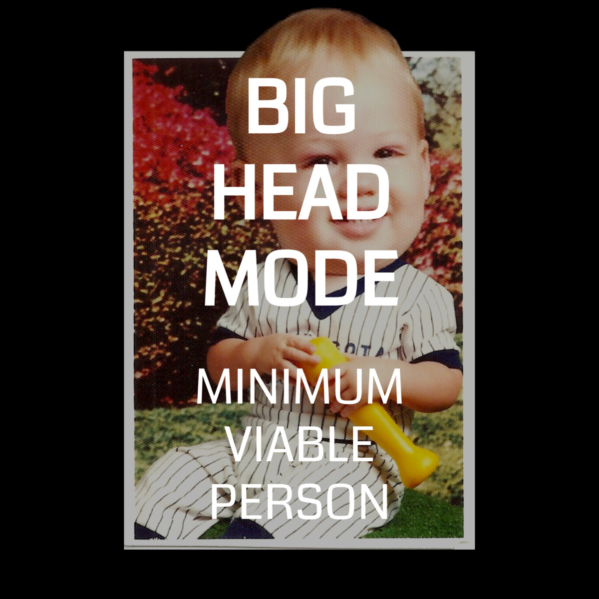 Minimum Viable Person | Big Head Mode