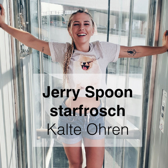 Kalte Ohren (feat. Jerry Spoon, starfrosch) | starfrosch