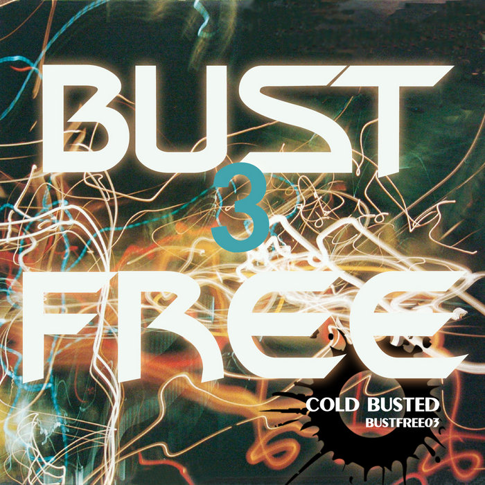Bust Free 3 | Various Artists | Cold Busted