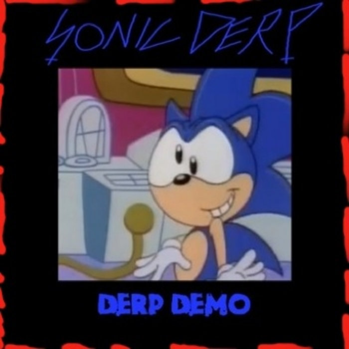 Derp Demo | Sonic Derp