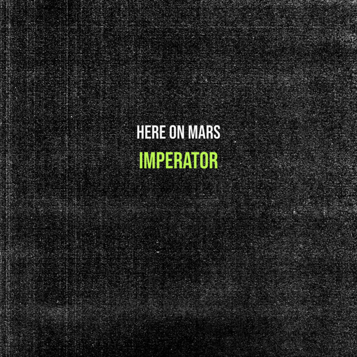 Imperator | Here On Mars_