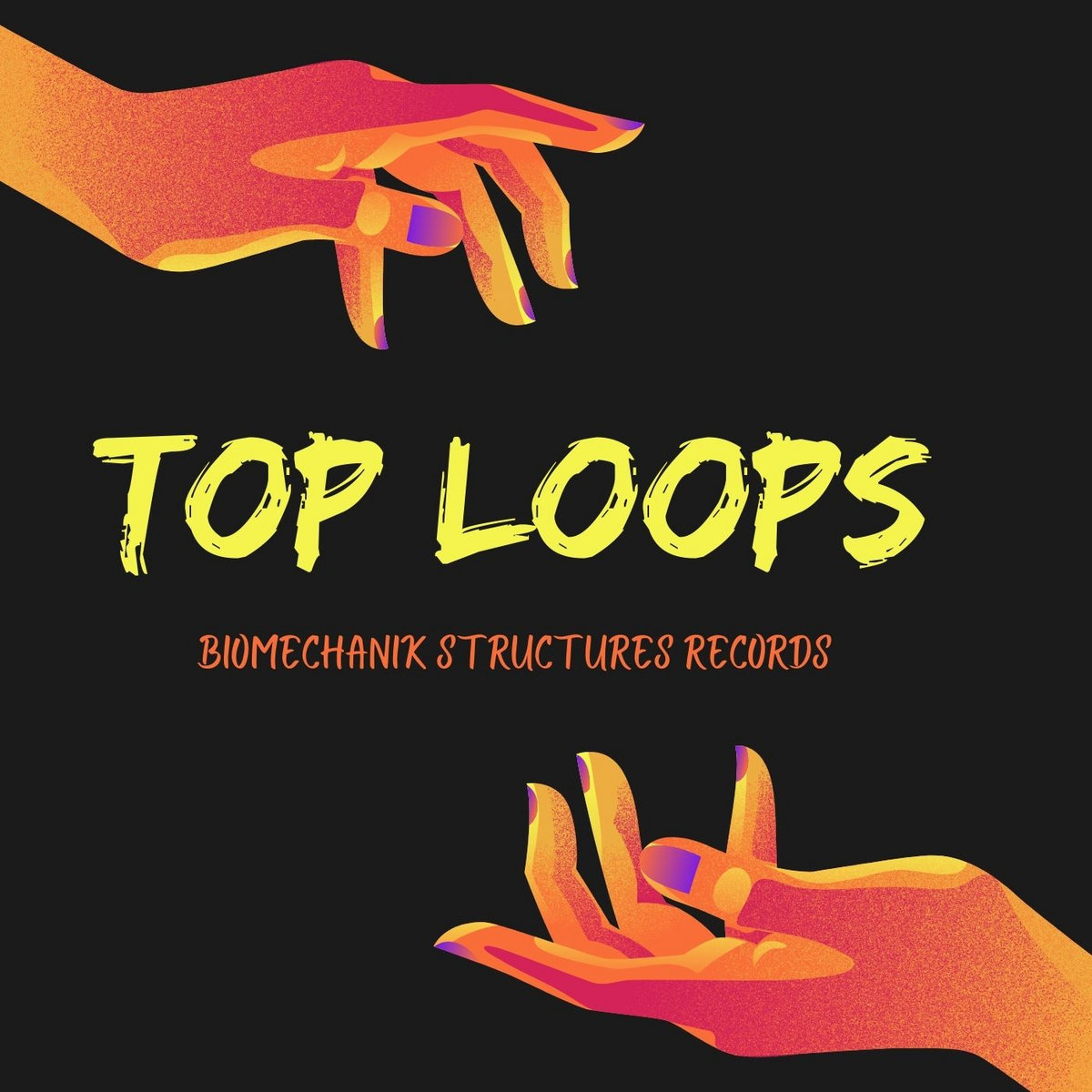 TOP LOOPS | Biomechanik Structures Records/Asiel Records