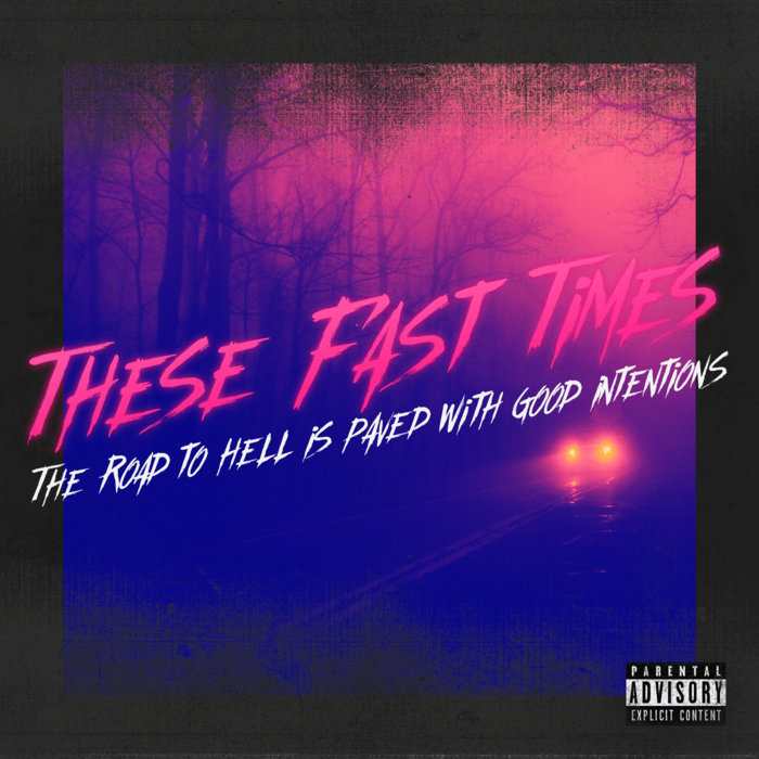 The Road To Hell Is Paved With Good Intentions | These Fast Times ...