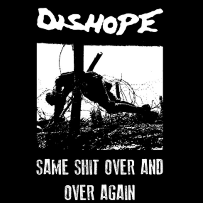Same shit over and over again | Dishope