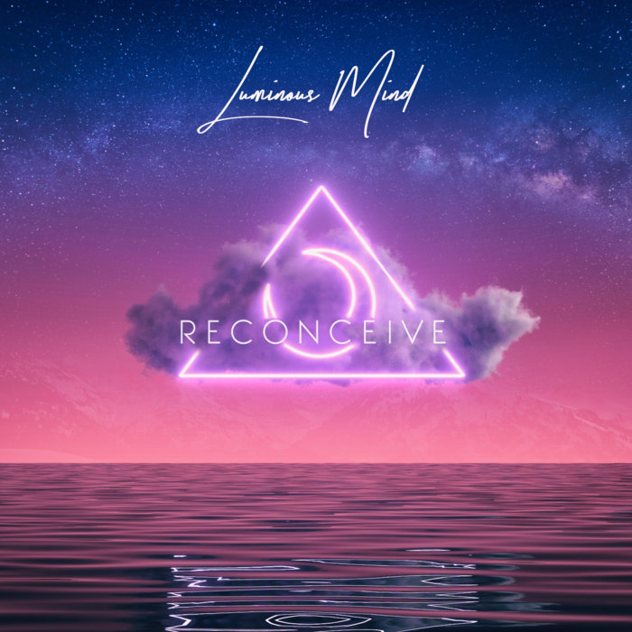 Reconceive | Luminous Mind