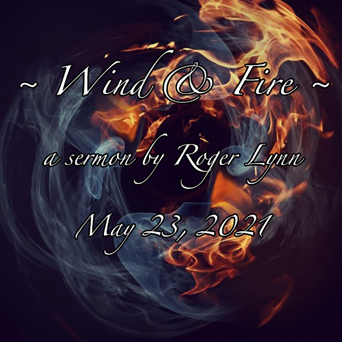 Wind & Fire (Pentecost) | Pastor Roger Lynn
