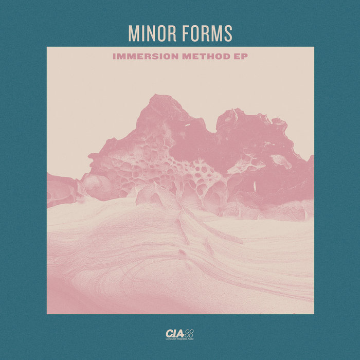 Immersion Method EP | Minor Forms | CIA Records