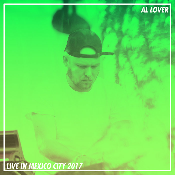Live In Mexico City 2017 | Al Lover
