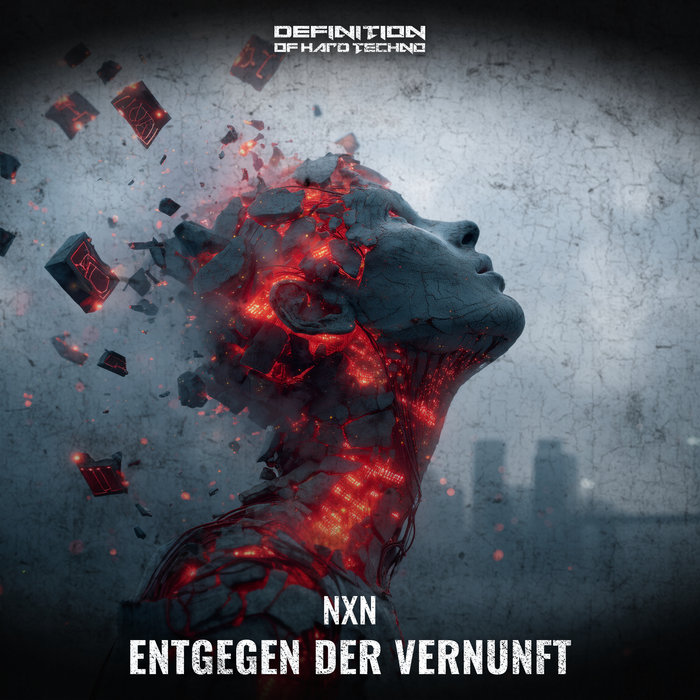 Entgegen Der Vernunft | NxN | Definition Of Hard Techno