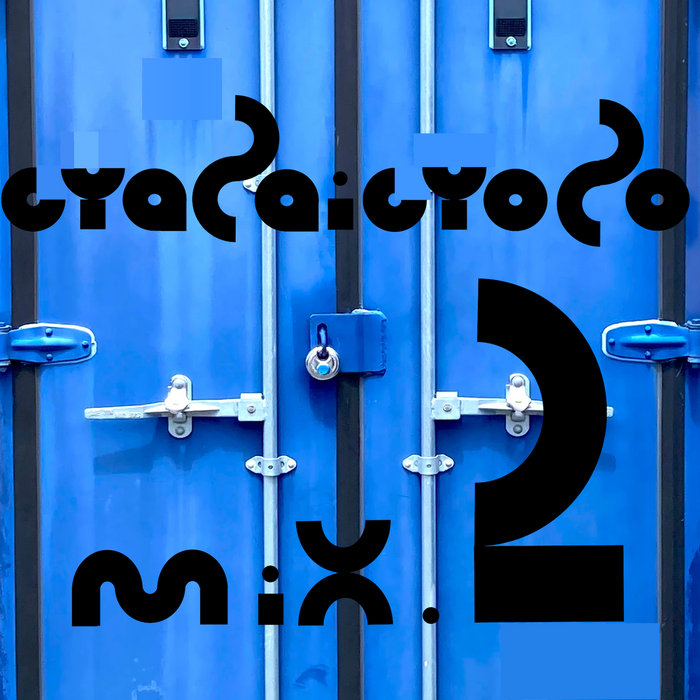 My Music Container Vol . 2 (Gyazai Gyozo Trax A Mix) | Gyazai Gyozo