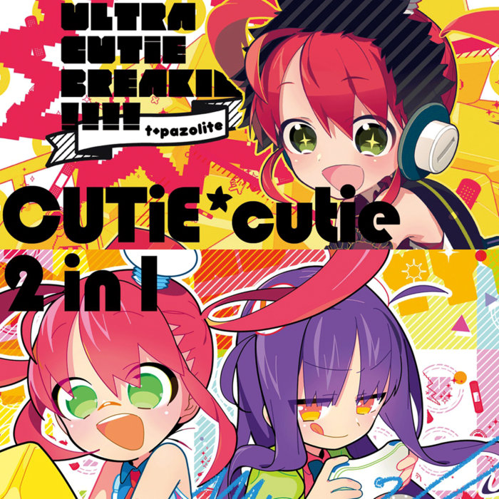 CUTiE*cutie 2 in 1 | t+pazolite