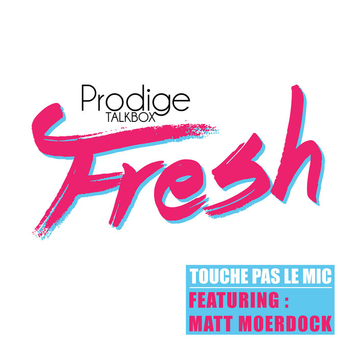 Fresh | Prodige Talkbox
