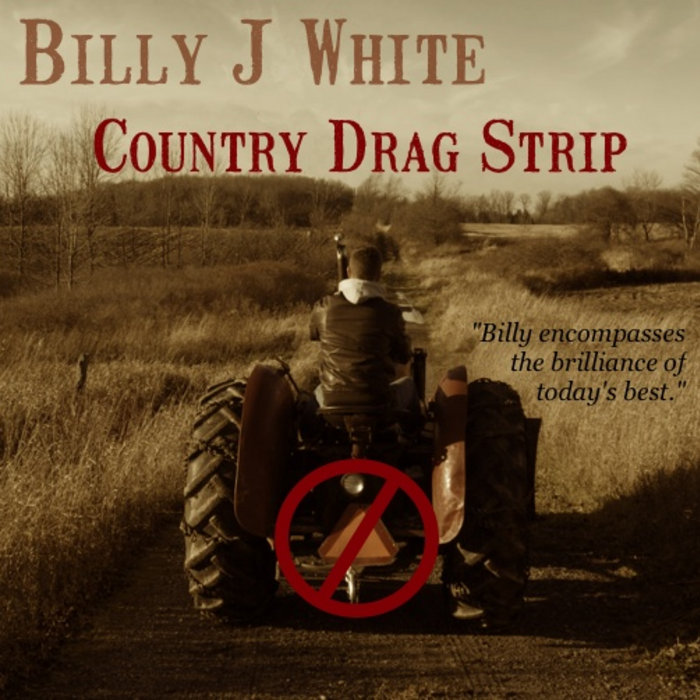 Country Drag Strip | Billy J White