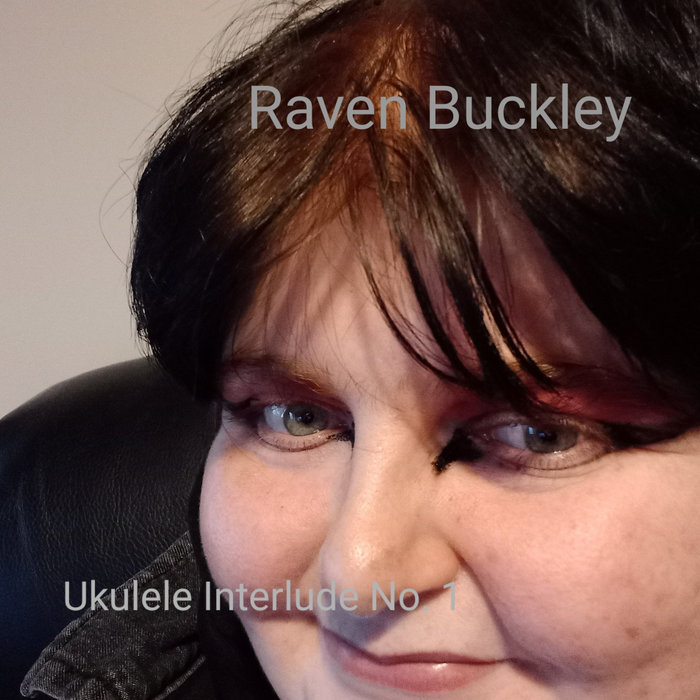 Ukulele Interlude No. 1 | Raven Buckley