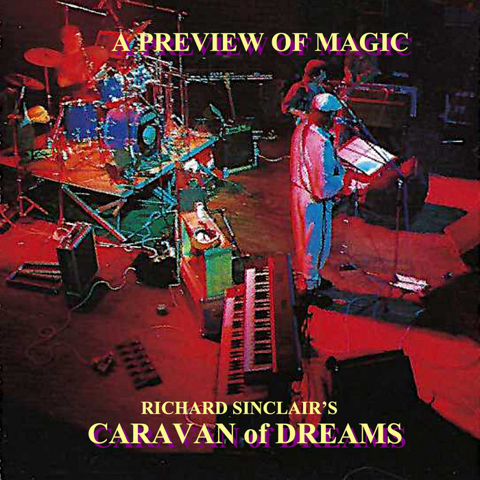 A Preview of Magic | Richard Sinclair's Caravan of Dreams | Richard Sinclair