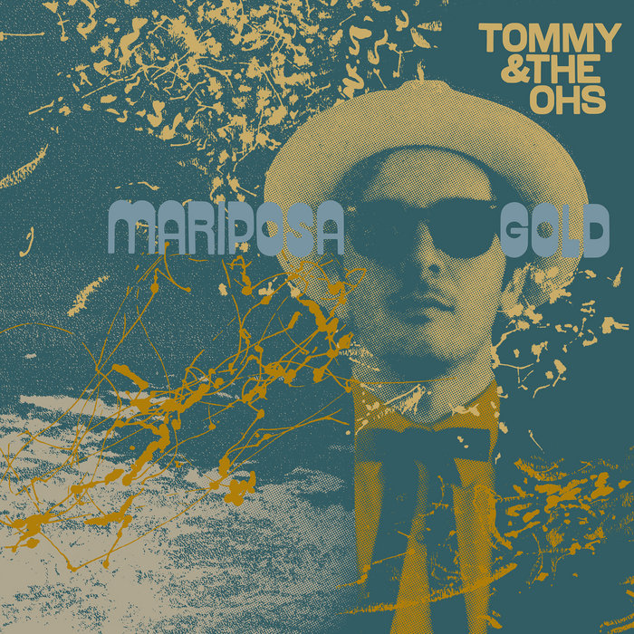 MARIPOSA GOLD | TOMMY AND THE OHS | Thomas Oliverio