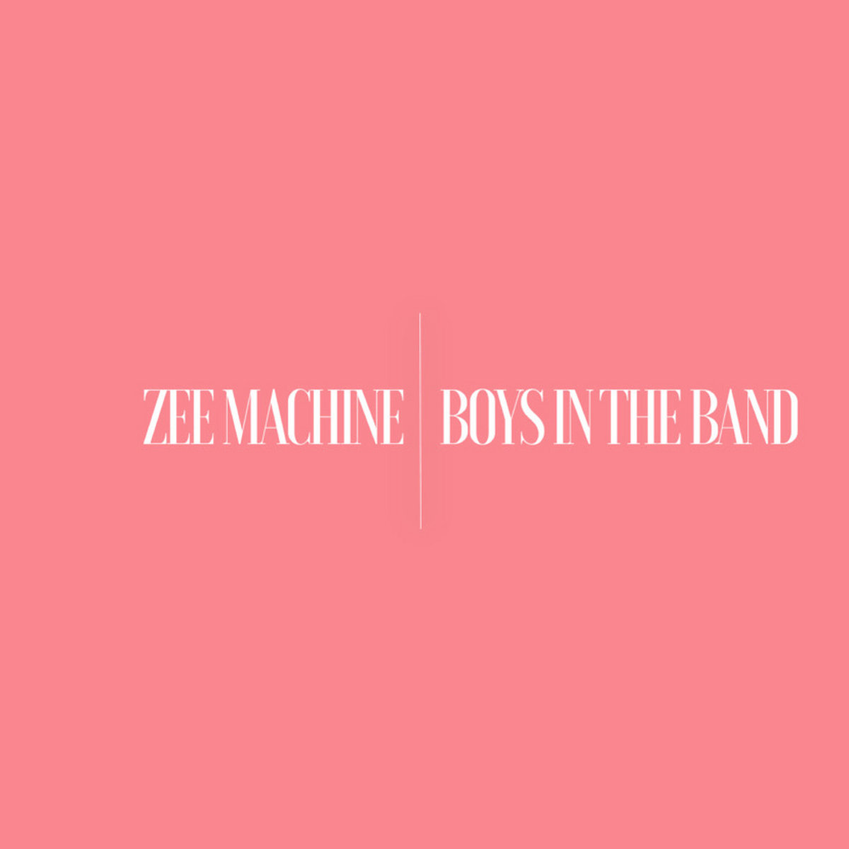 Boys in the Band | ZEE MACHINE