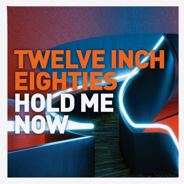 Twelve Inch Eighties∶ Hold Me Now | Various | Twelve Inch