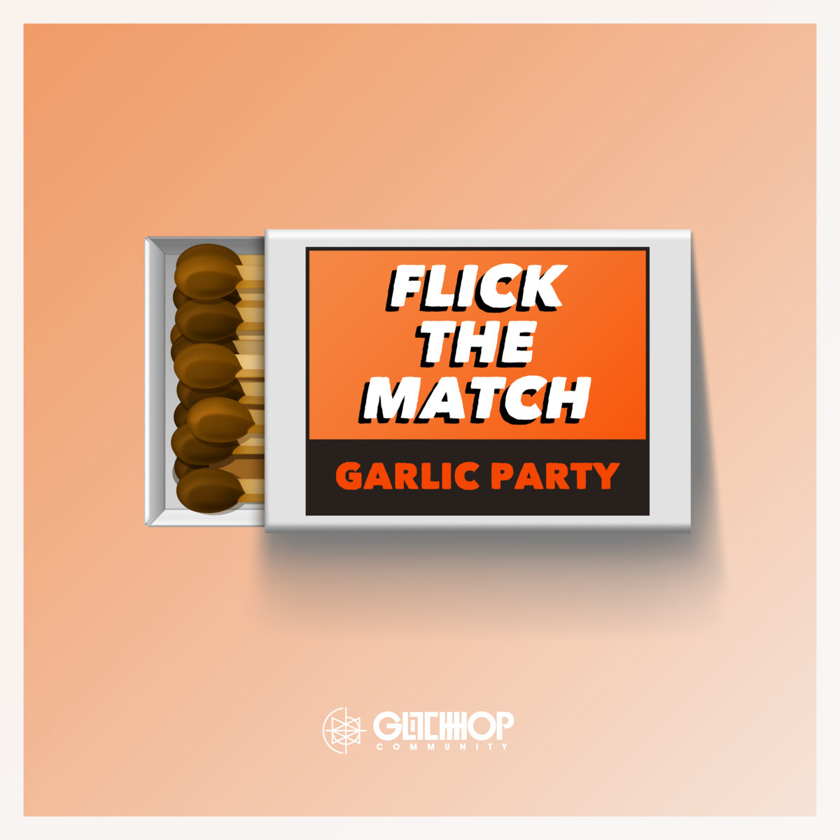 Garlic Party - Flick The Match | Glitch Hop Community