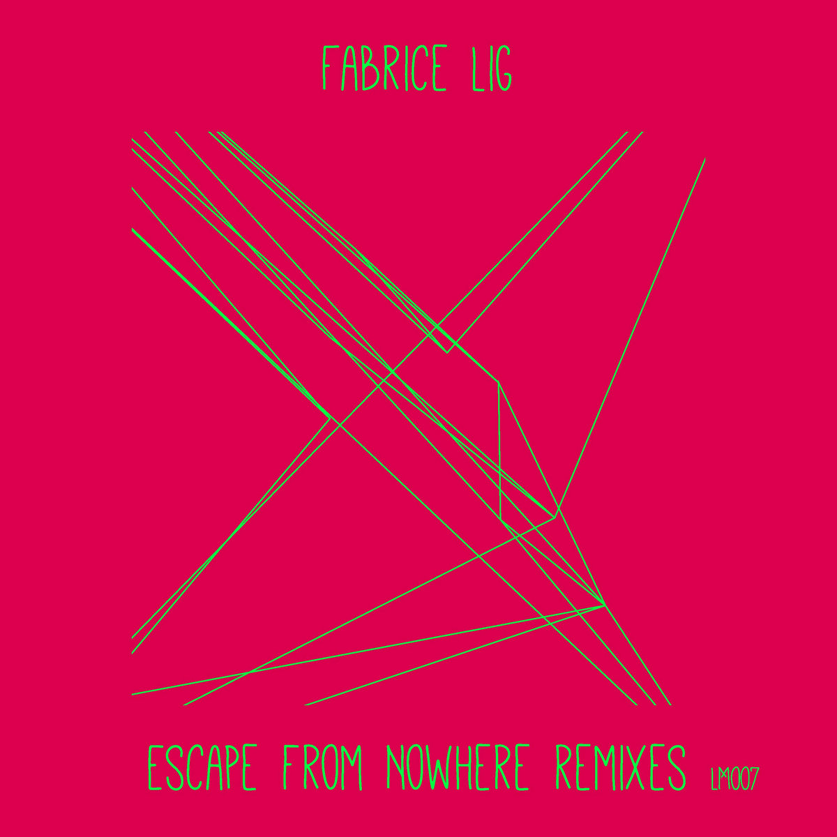 Fabrice Lig - Escape from Nowhere remixes - Lig Music 007 | Fabrice Lig