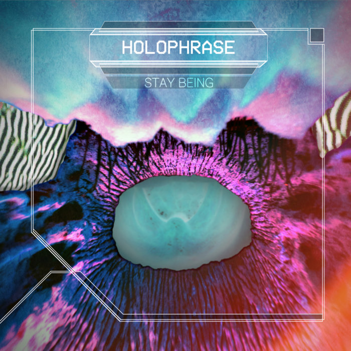 Stay Being | Holophrase
