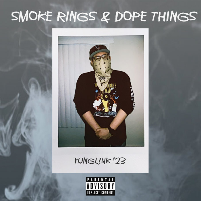 Smoke Rings & Dope Things | yungL!NK