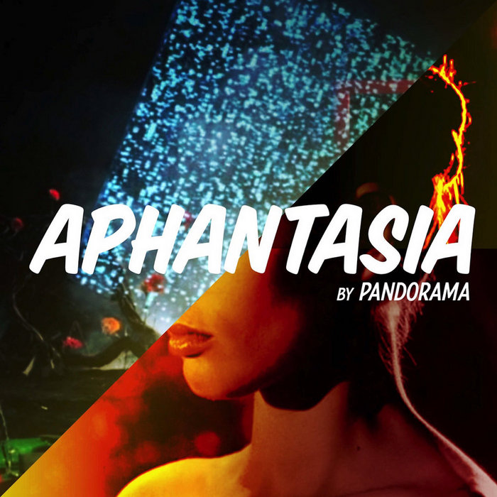 Aphantasia | Pandorama