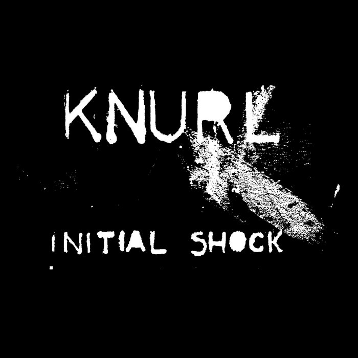 Initial Shock | KNURL | Scream & Writhe