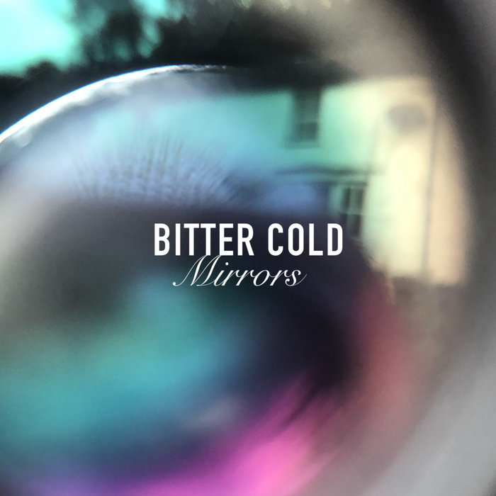 Mirrors | BITTER COLD