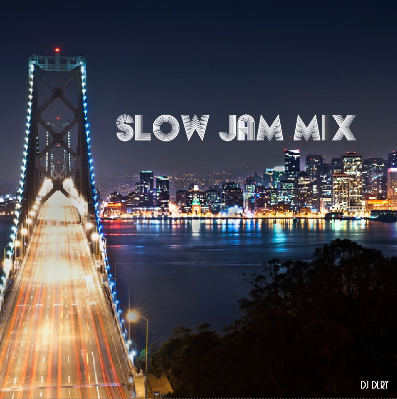 Slow Jam Mix | DJ Dery