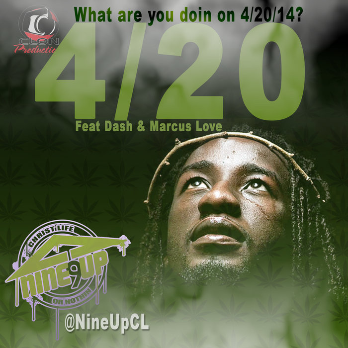 4/20 feat Dash & Marcus Love | Nine Up